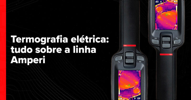Termografia elétrica: um verdadeiro guia Amperi